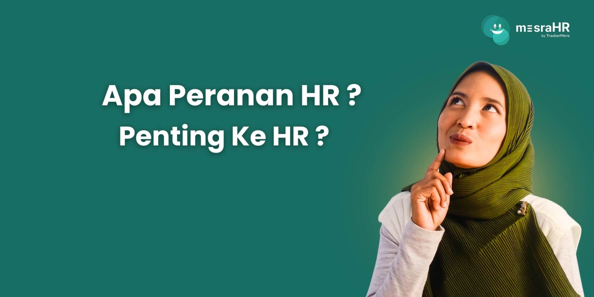 Apa Itu Sumber Manusia (HR) Dan 5 Peranannya Dalam Syarikat - mesraHR
